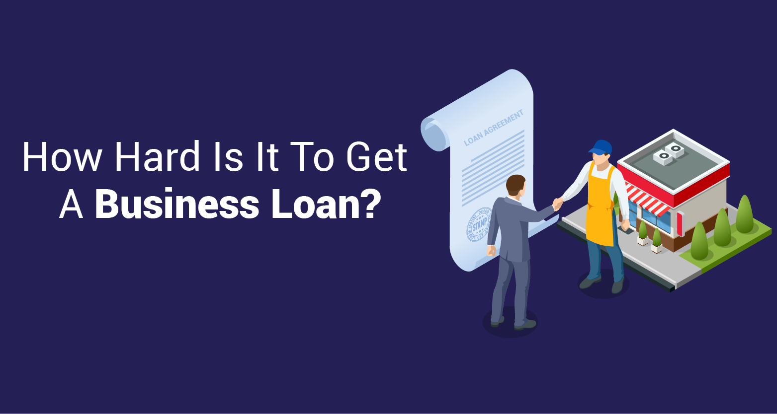 How Hard Is It To Get A Business Loan? | IIFL Finance