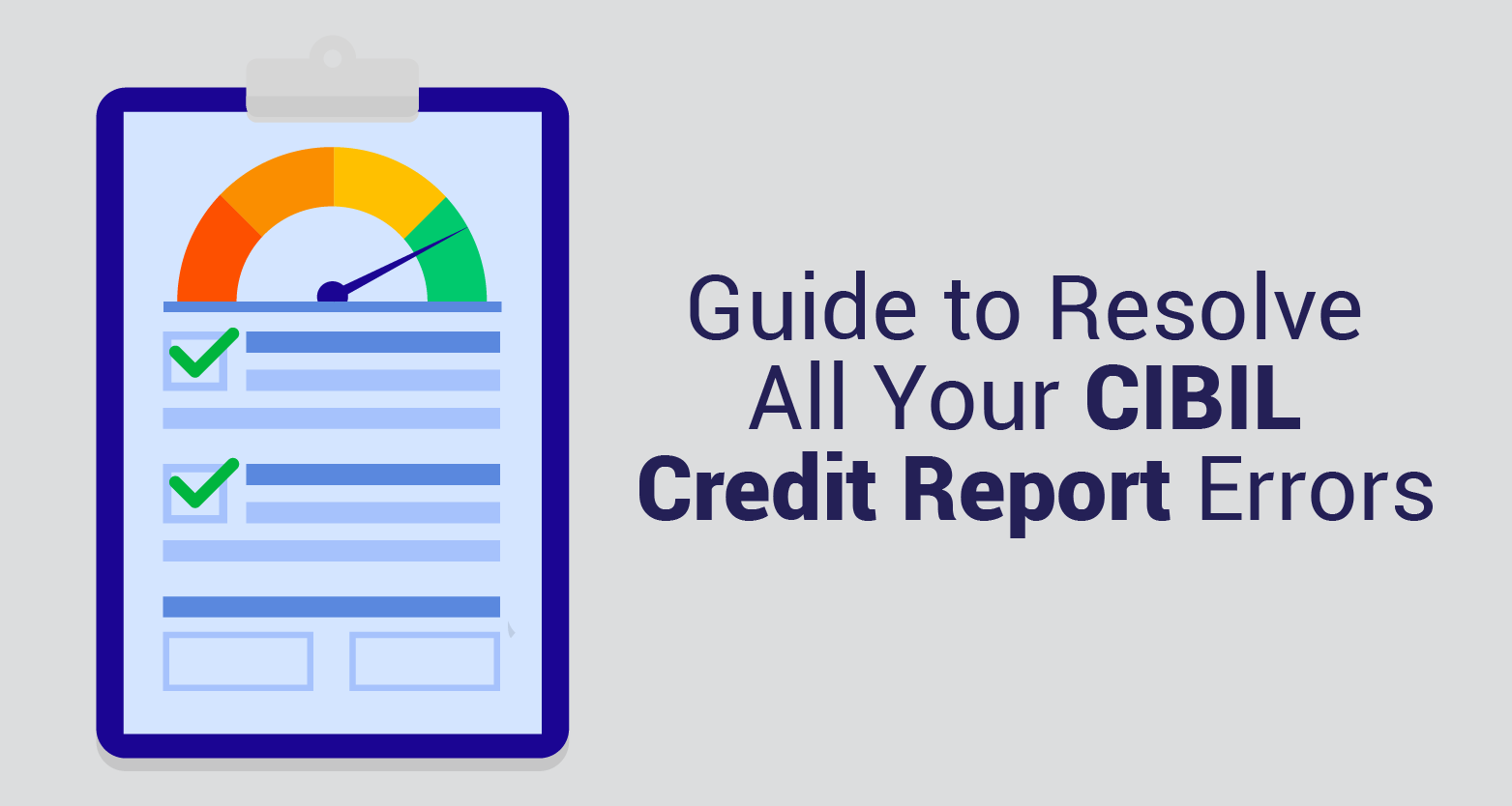 உங்கள் CIBIL கிரெடிட் அறிக்கை பிழைகளை தீர்ப்பதற்கான வழிகாட்டி | IIFL நிதி