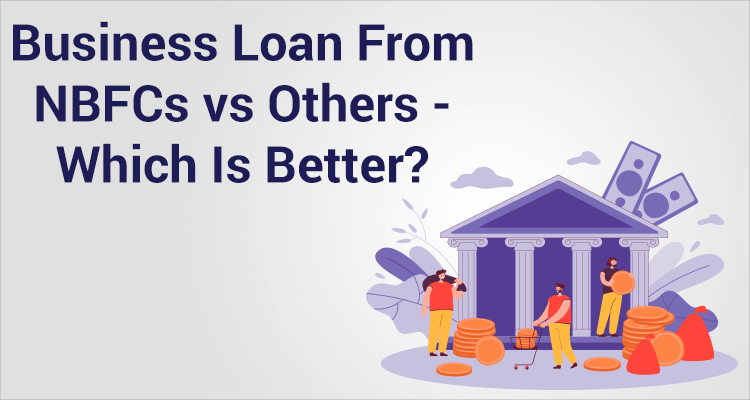 Business Loan From NBFCs vs others - Which Is Better? | IIFL Finance