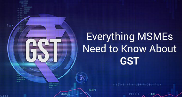 Everything MSMEs Need To Know About GST | IIFL Finance