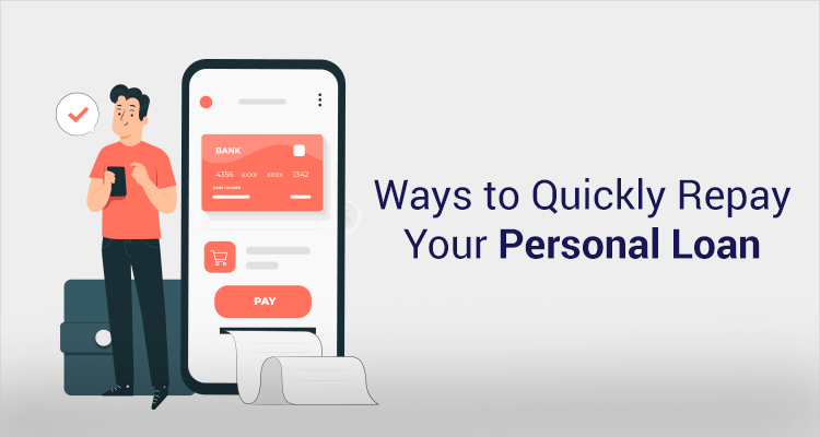 5 Ways To Quickly Repay Your Personal Loan Iifl Finance