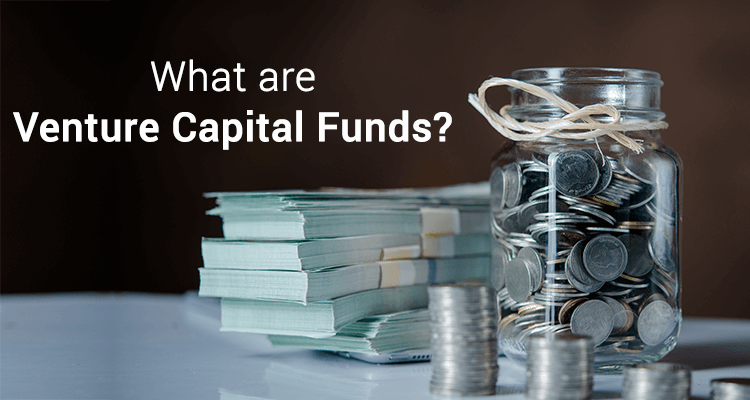 What Are Venture Capital Funds? | IIFL Finance
